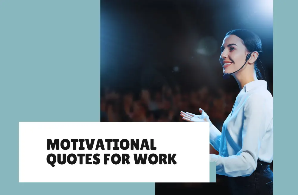 25 Inspirational And Motivational Quotes For Work (Copy & Paste)