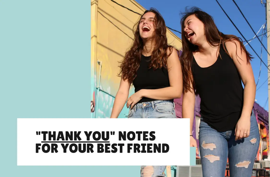 21 Sincere "Thank You" Notes For Your Best Friend