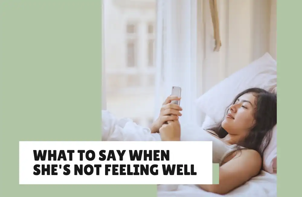 Things To Say To Your Girlfriend When She's Sick (Exemples)