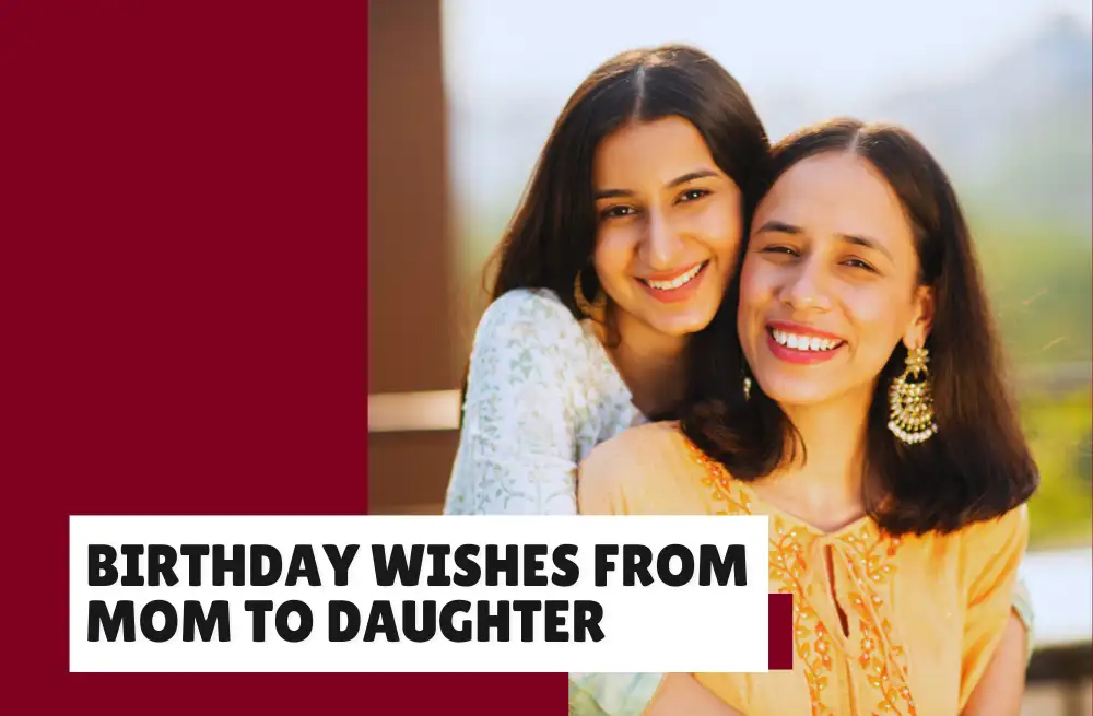 70+ Sweet Birthday Wishes & Messages From Mom To Daughter