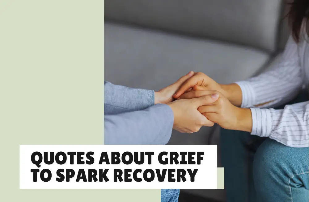 Remember, Honor, Heal: 60 Quotes About Grief To Spark Recovery
