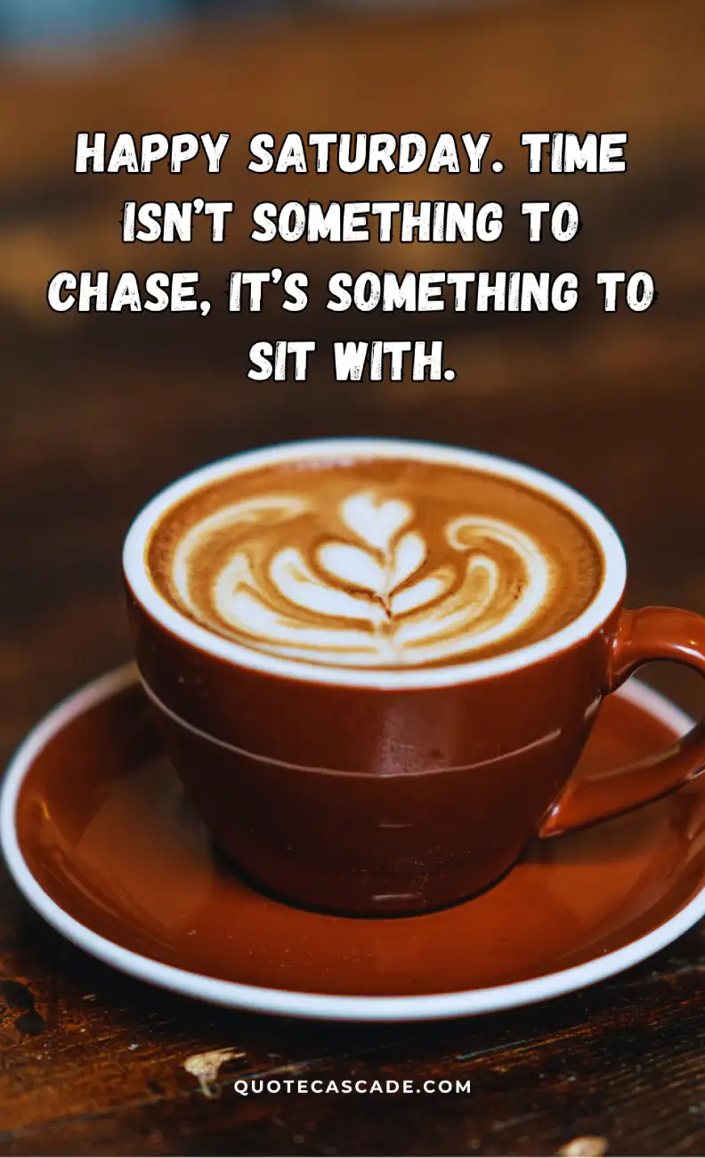 Happy Saturday Quotes And Sayings | Quote Cascade